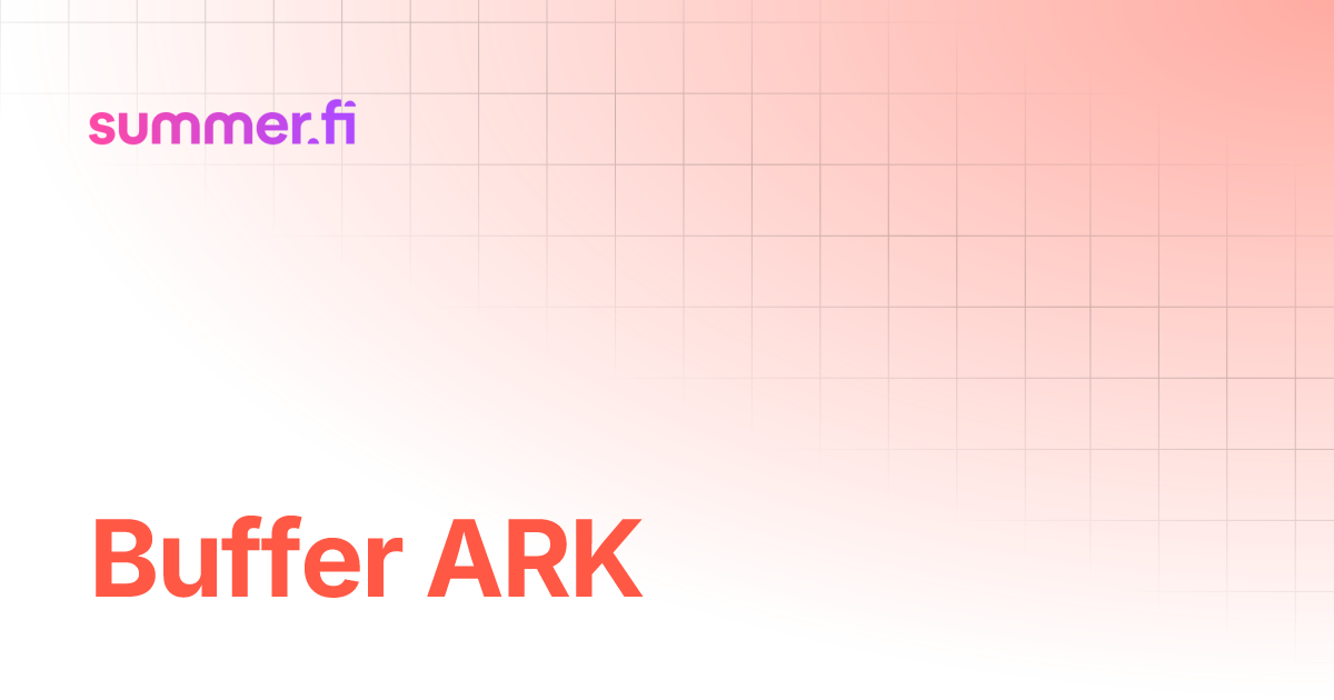 Buffer ARK | Summer.fi Knowledge Base