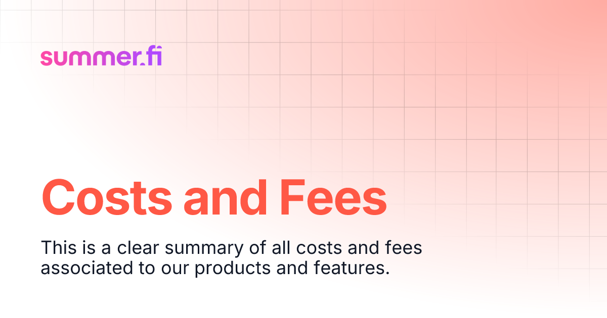 Costs and Fees | Summer.fi Knowledge Base