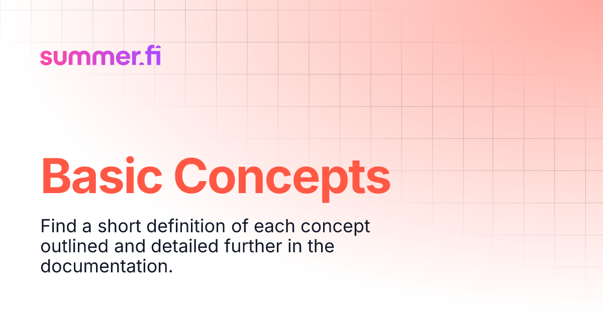 Basic Concepts | Summer.fi Knowledge Base